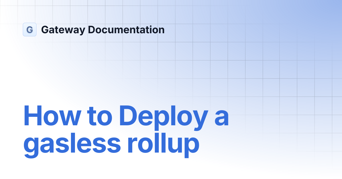 How to Deploy a gasless rollup | Gateway Documentation
